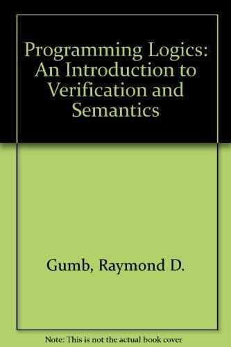 Programming Logics: An Introduction to Verification and Semantics, Raymond D. Gu | eBay