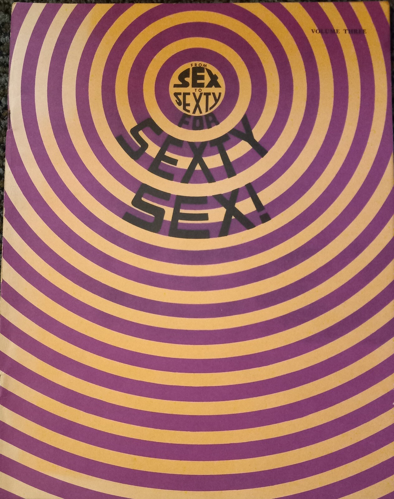 Vintage SEX TO SEXTY FOR SEXTY SEX! (1969) Adult Humor Magazine Vol. 3 ...
