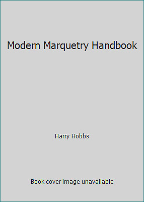 Modern Marquetry Handbook by Harry Hobbs | eBay
