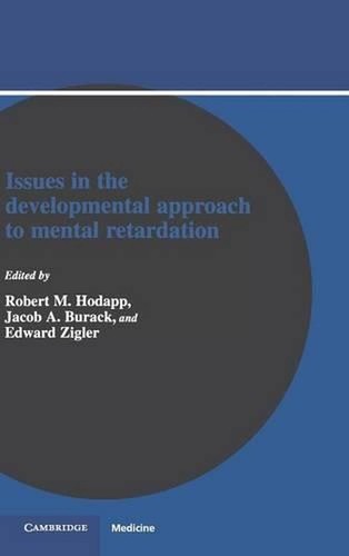 Issues in the Developmental Approach to Mental Retardation by Jacob A ...