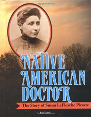Native American Doctor : The Story of Susan LaFlesche Picotte Jer ...