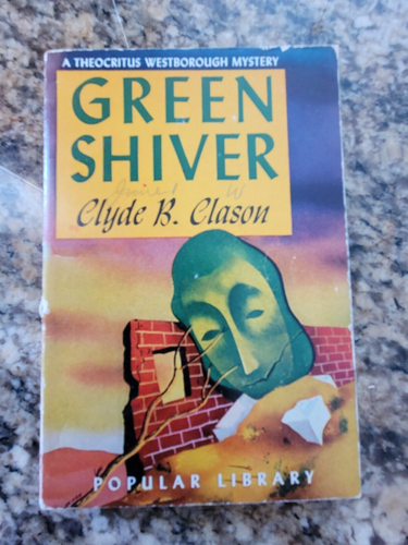 GREEN SHIVER - A Theocritus Westborough Mystery by Clyde B. Clason 1941 ...