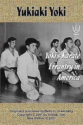 Yoki's Karate Errantry in America by Yukiaki Yoki (2017, Trade ...