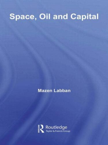 Space, Oil And Capital (routledge Studies In International Business And ...