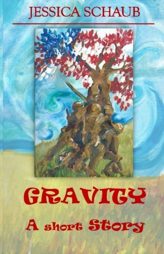 GRAVITY: A SHORT STORY By Jessica Schaub **BRAND NEW** 9780989703925 | eBay