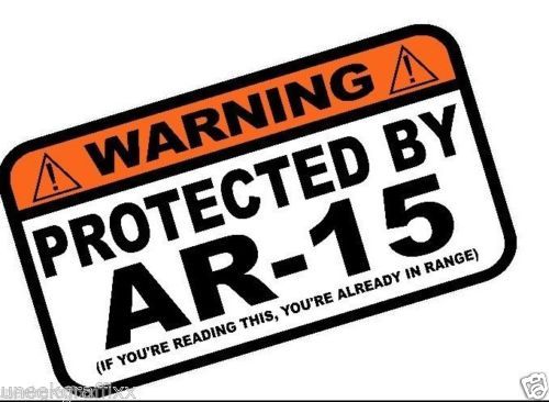 Protected By AR-15 Warning Sticker Vinyl Decal 7" Emblem | eBay