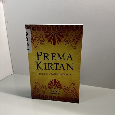 Prema Kirtan : Journey into Sacred Sound by Pranada Comtois (2022 ...