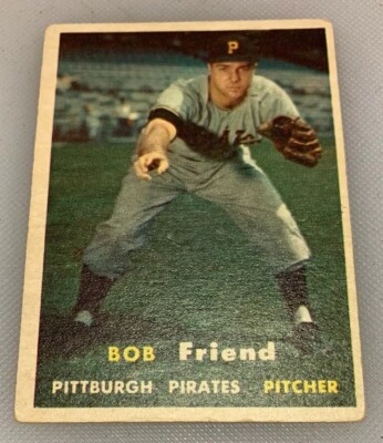 1957 Topps # 150 Bob Friend Baseball Card Pittsburgh Pirates | eBay
