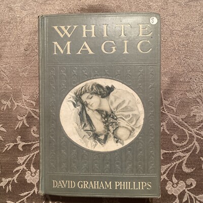White Magic by David Graham Phillips 1910 | eBay