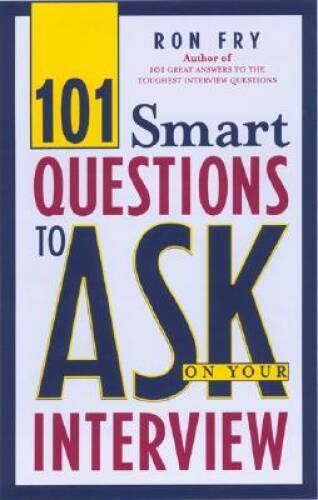 101 Smart Questions to Ask on Your Interview - Paperback By Fry, Ron ...