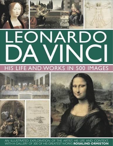 Rosalind Ormist Leonardo Da Vinci: His Life and Works in 500 (Copertina ...