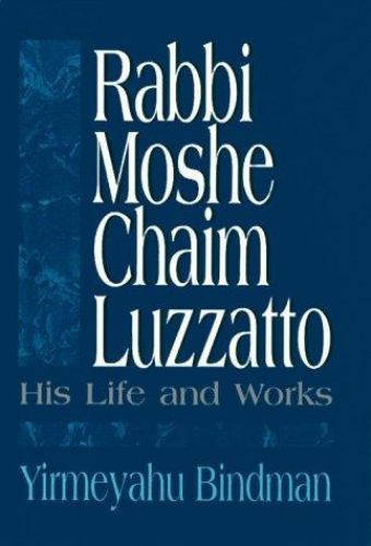 Rabbi Moshe Chaim Luzzatto : His Life and Works by Yirmeyahu Bindman ...