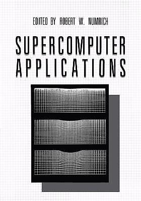 Supercomputer Applications by Robert W. Numrich (2011, Trade Paperback ...