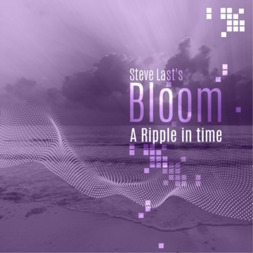 Steve Last Steve Last's Bloom: A Ripple in Time (CD) Album (UK IMPORT ...