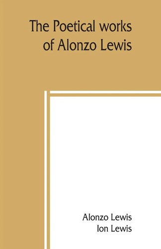 Alonzo Lewis (u. a.) | The poetical works of Alonzo Lewis | Taschenbuch ...