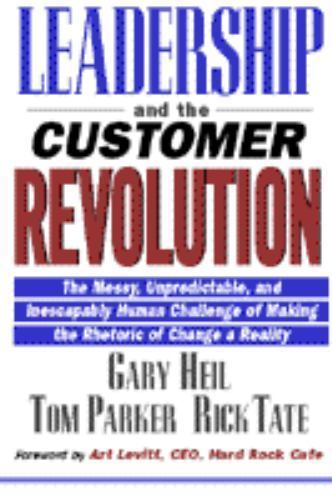 Leadership and the Customer Revolution : The Messy, Unpredictable and ...