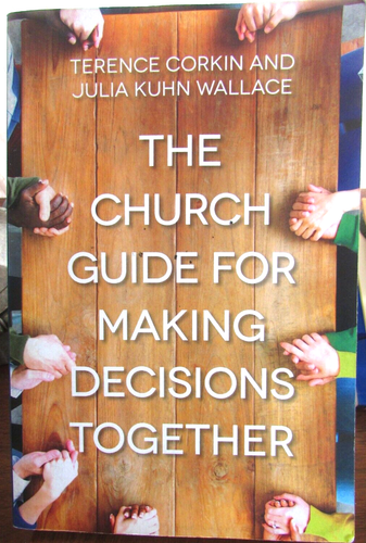 The Church Guide for Making Decisions Together - Julia K Wallace (2017 ...