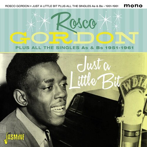 Rosco Gordon Just a Little Bit: Plus All the Singles As & Bs 1951-1961 (CD) 604988305623 | eBay