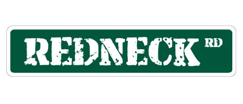 Redneck Street Sign Southern Pride South Good Old | Indoor/Outdoor | 36 ...