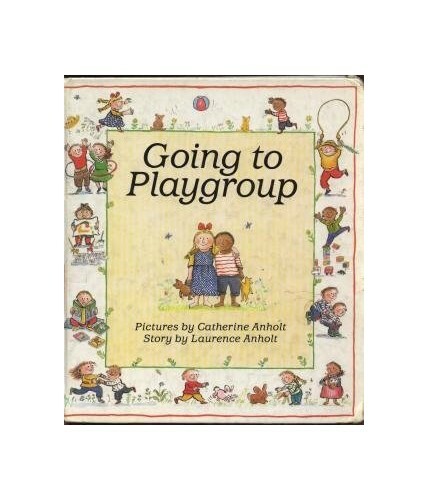 Going to Playgroup (Picture Books) by Anholt, Laurence Hardback Book ...