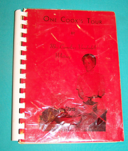 One Cook's Tour by Mrs. Cornelius Vanderbilt Whitney Spiral PB Cookbook ...