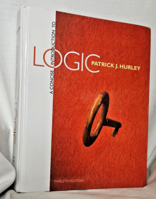 A Concise Introduction to Logic by Patrick J. Hurley 12th Edition ...
