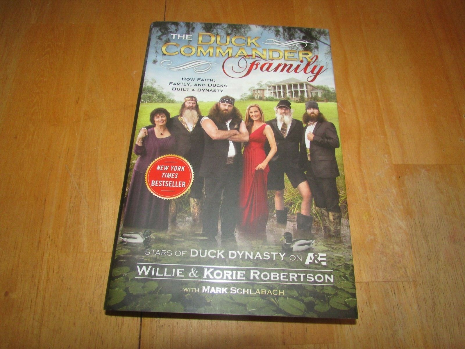 The Duck Commander Family : How Faith, Family, and Ducks Built a ...