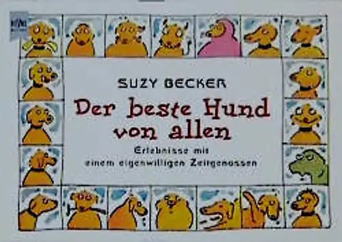 Der beste Hund von allen. Erlebnisse mit einem eigenwilligen ...