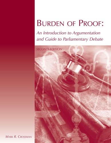 BURDEN OF PROOF 2E: AN INTRODUCTION TO ARGUMENTATION AND By Mark ...