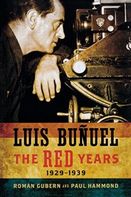 Luis Bunuel: The Red Years, 1929-1939 ..., Roman Gubern 9780299284749| eBay