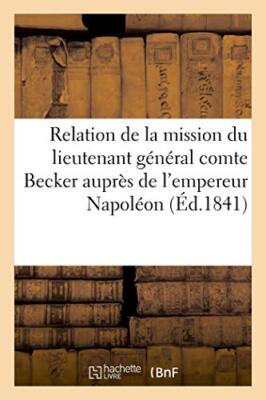 Relation de la mission du lieutenant general comte Becker aupres de l ...
