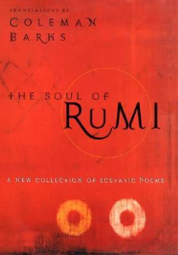 The Soul of Rumi: A New Collection of Ecstatic Poems - Hardcover - VERY ...