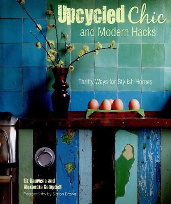 Upcycled Chic and Modern Hacks: Thri- hardcover, Liz Bauwens ...