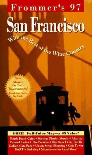 San Francisco - Frommer's Travel Guides : With the Best of the Wine ...