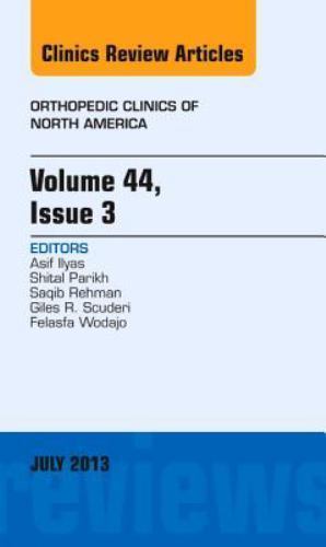 The Clinics: Orthopedics Ser.: Volume 44, Issue 3, an Issue of ...