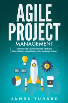 Agile Project Management: The Ultimate Advanced Guide To Learn Agile Projec... 9781647710255| eBay