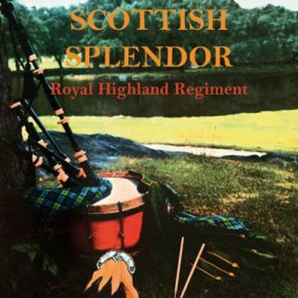 CD Scottish Splendor - The Royal Highland Regimen / Military music ...