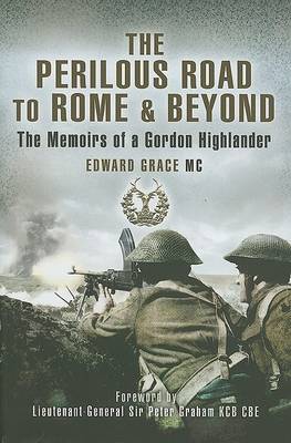 The Perilous Road to Rome and Beyond: The Memoirs of a Gordon ...