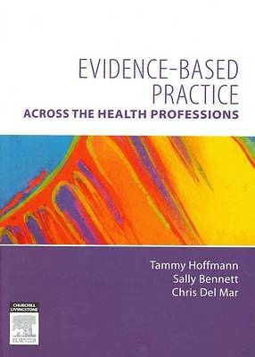 Evidence-Based Practice Across the Health Professions by Sally Bennett, John Bennett, Tammy ...