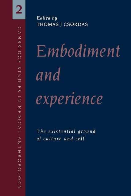 Embodiment And Experience von Alan Harwood Thomas J. Csordas Csordas ...