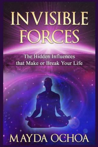 Invisible Forces : Hidden Influences That Make or Break Your Life by ...