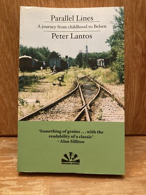 Parallel Lines: A Journey from Childhood to Belsen By Peter Lantos PB ...