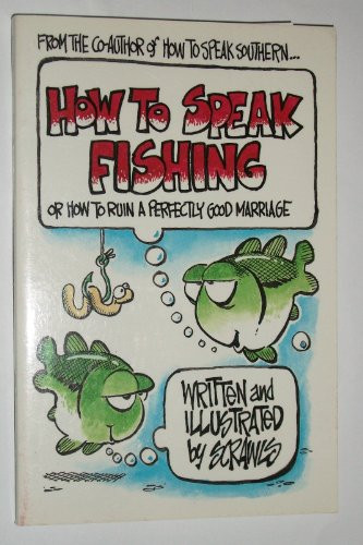How to Speak Fishing: Or How t - VERY GOOD 9781888952599| eBay