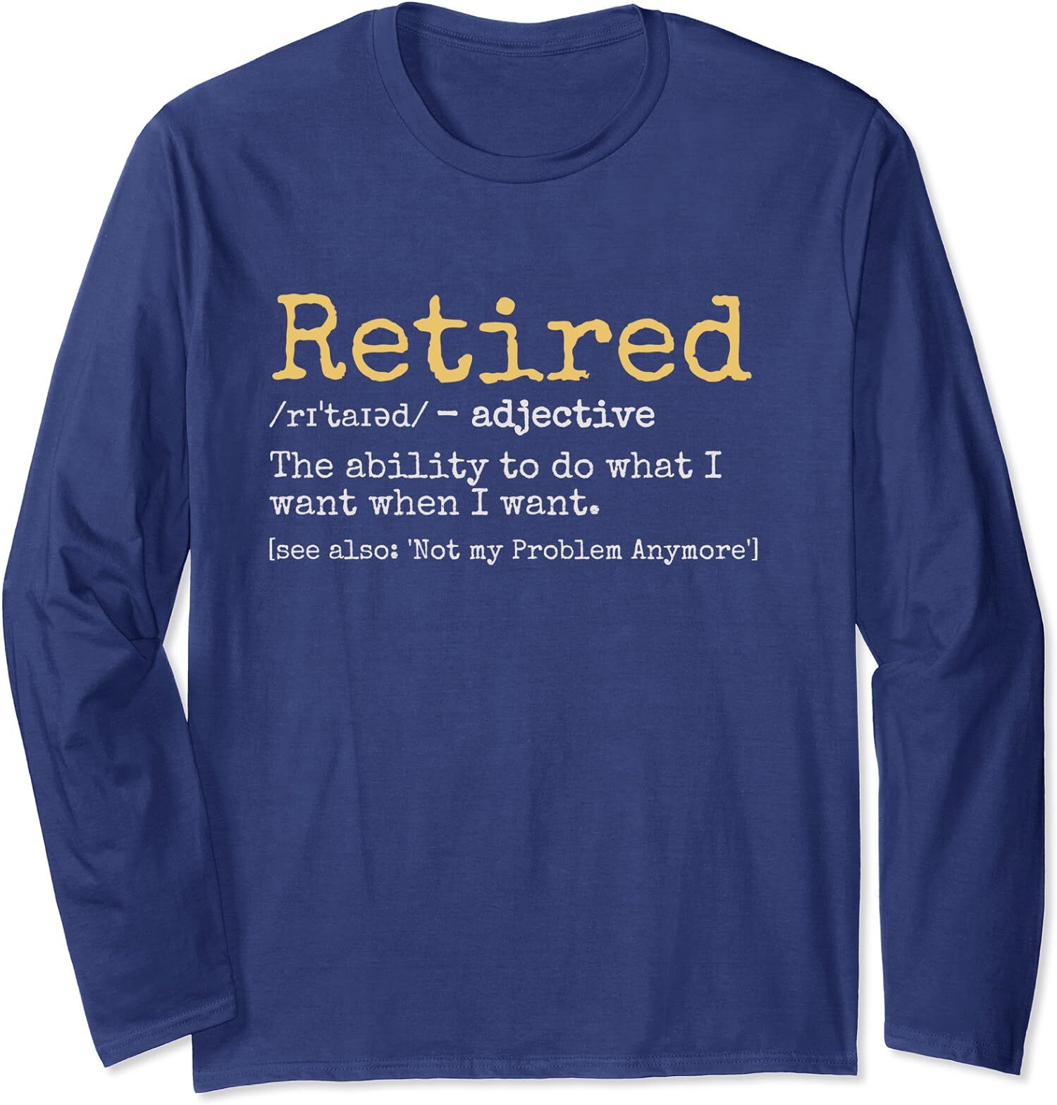 Retired Definition Funny Retirement Retired Adjetive Long Sleeve T ...
