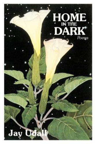 Home in the Dark, Poems by Jay Udall (2002, Trade Paperback) for sale ...