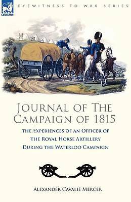 Journal of the Campaign of 1815: the Experiences of an Officer of the ...