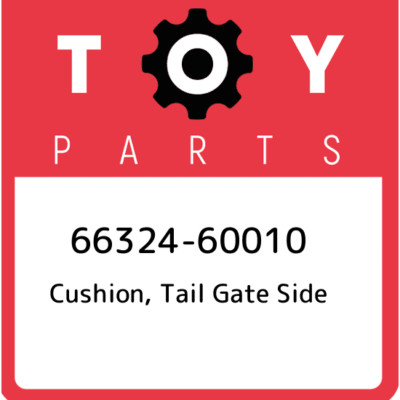 66324-60010 Toyota Cushion, tail gate side 6632460010, New Genuine OEM ...