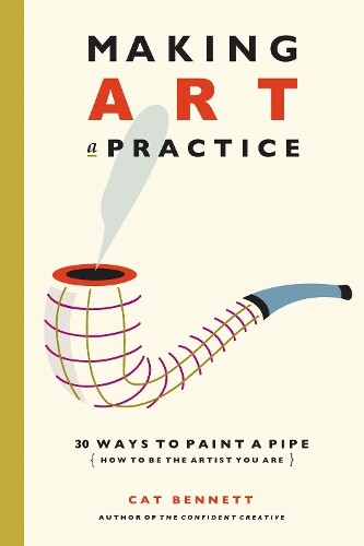 Cat Bennett Making Art a Practice (Poche) 9781844096077 | eBay
