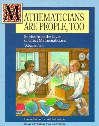 Mathematicians Are People, Too: Stories from the Lives of Great Math ...