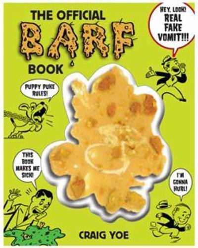 Official Barf Book : A Gross Compendium of All Things Vomit by Craig ...